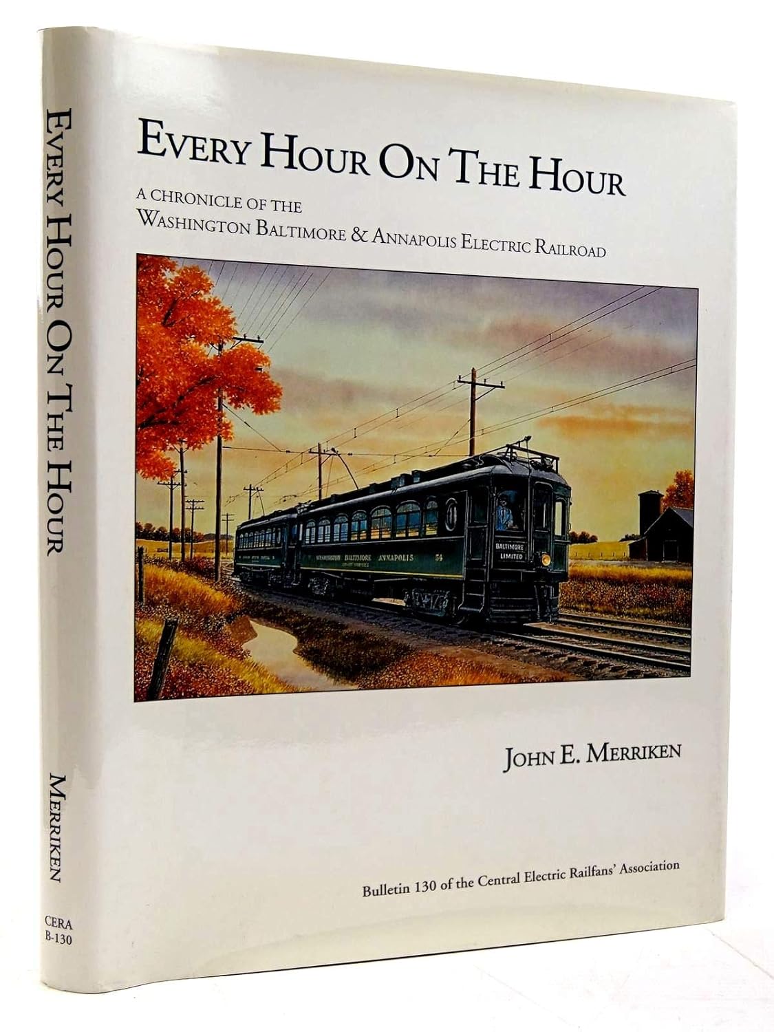 Every Hour on the Hour: A Chronicle of the Washington, Baltimore and ...