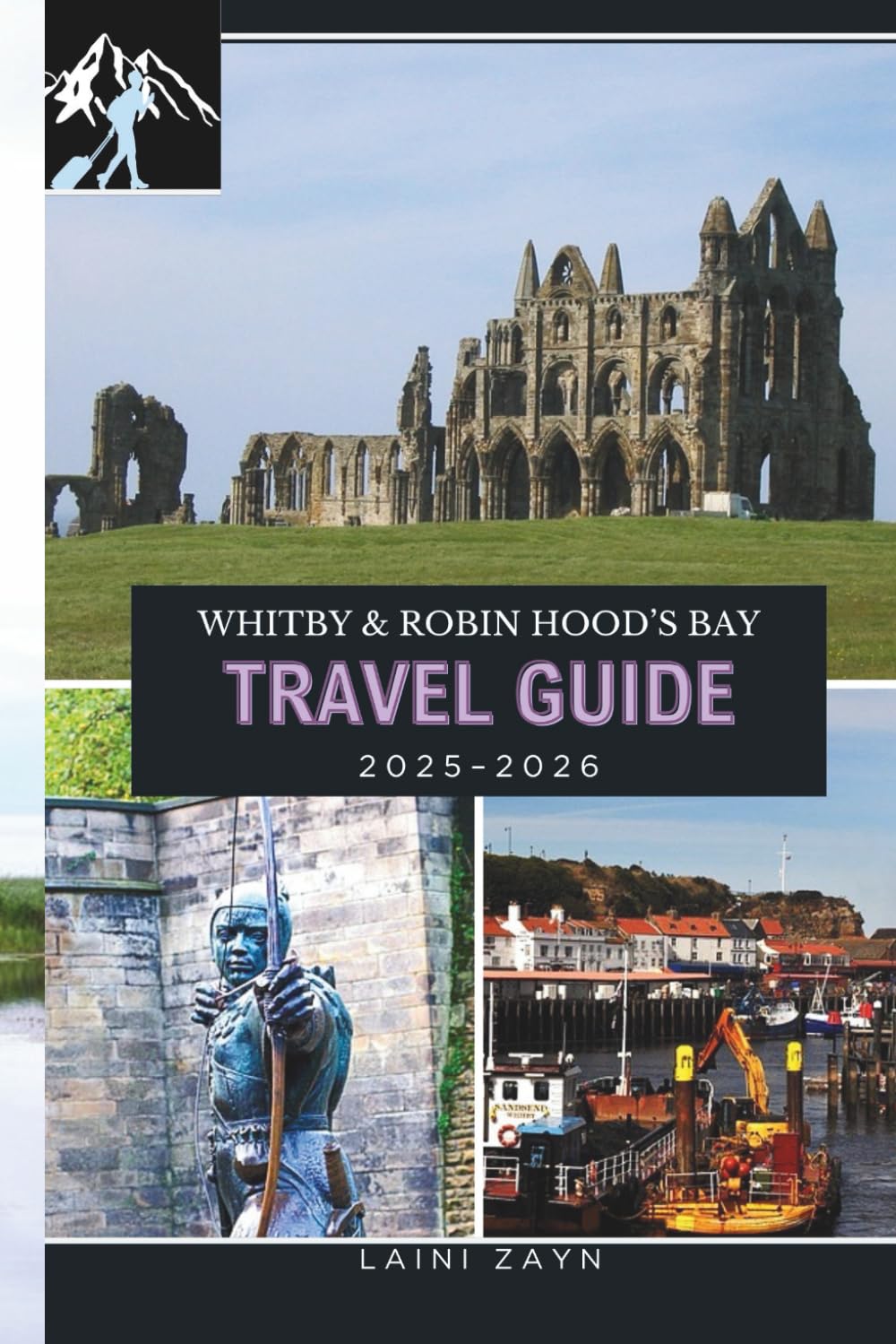 WHITBY & ROBIN HOOD’S BAY TRAVEL GUIDE 2025–2026: Travel Smart in ...