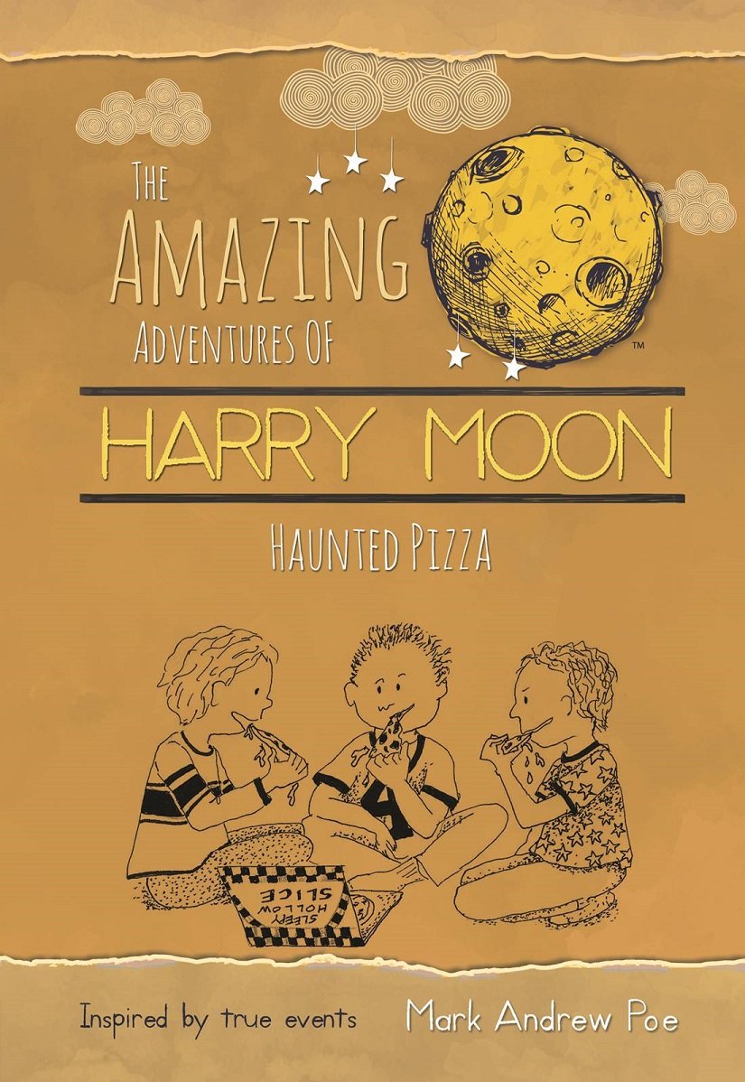 The Amazing Adventures of Harry Moon Haunted Pizza: Poe, Mark Andrew ...