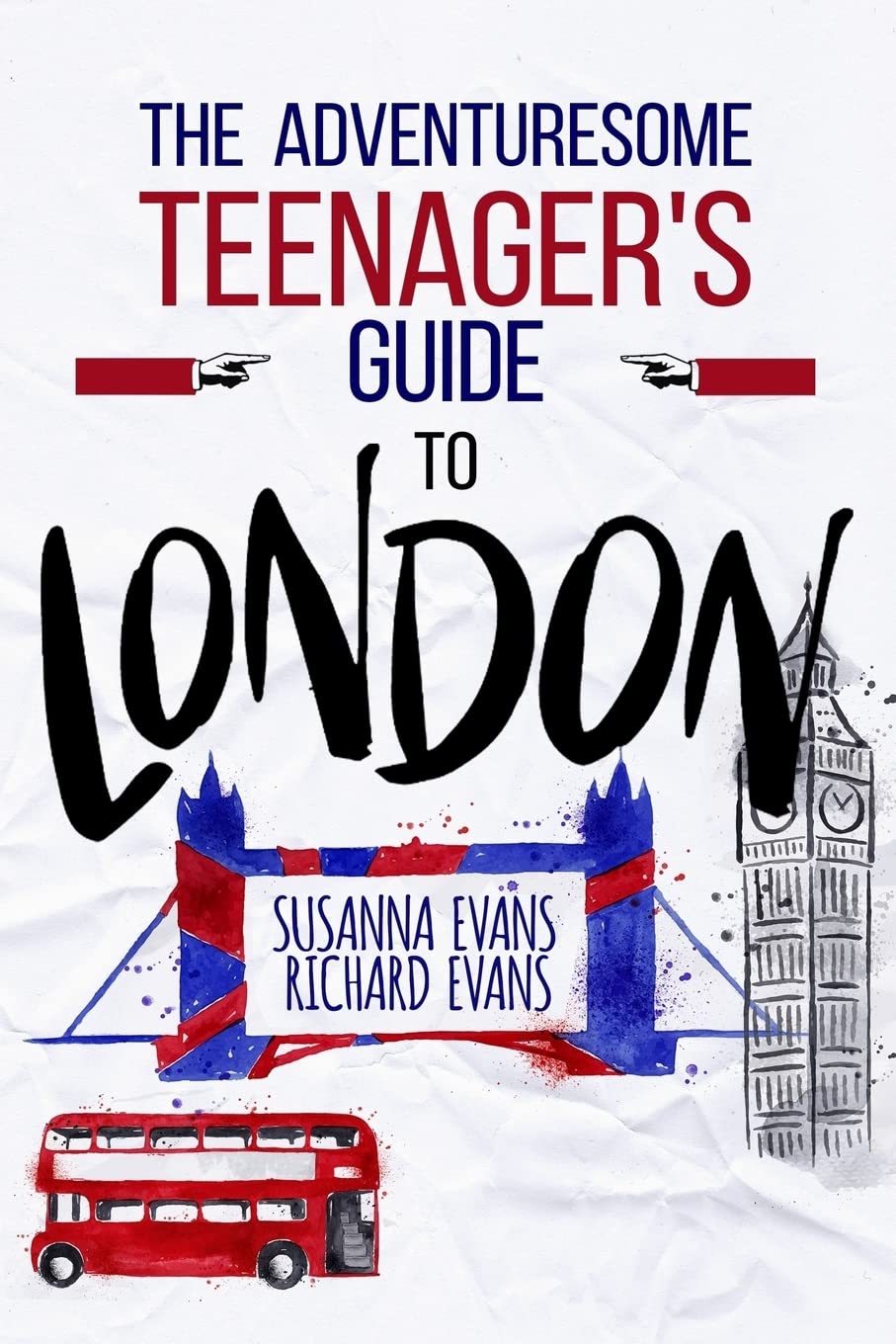 The Adventuresome Teenager's Travel Guide to London : Evans, Richard ...