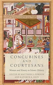 Amazon.com: Concubines and Courtesans: Women and Slavery in Islamic ...