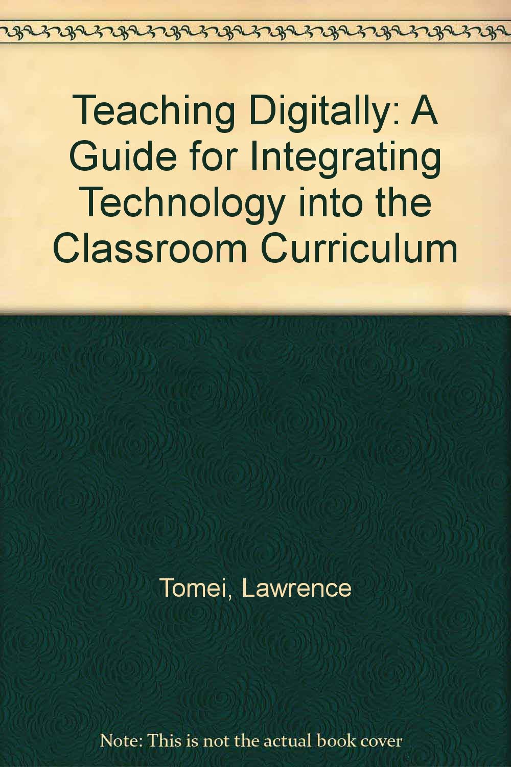 Buy Teaching Digitally: A Guide for Integrating Technology into the ...