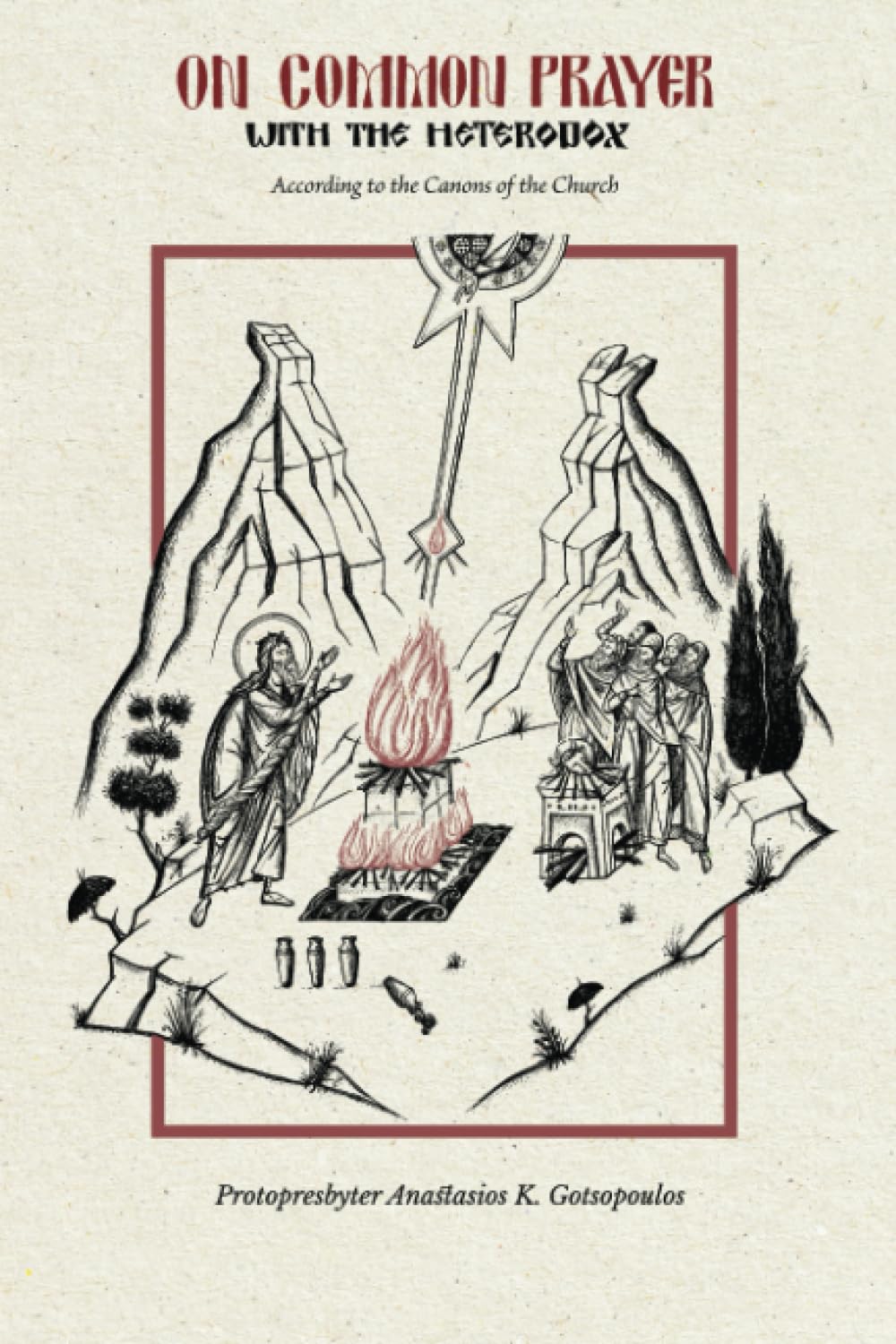 On Common Prayer with the Heterodox: According to the Canons of the ...