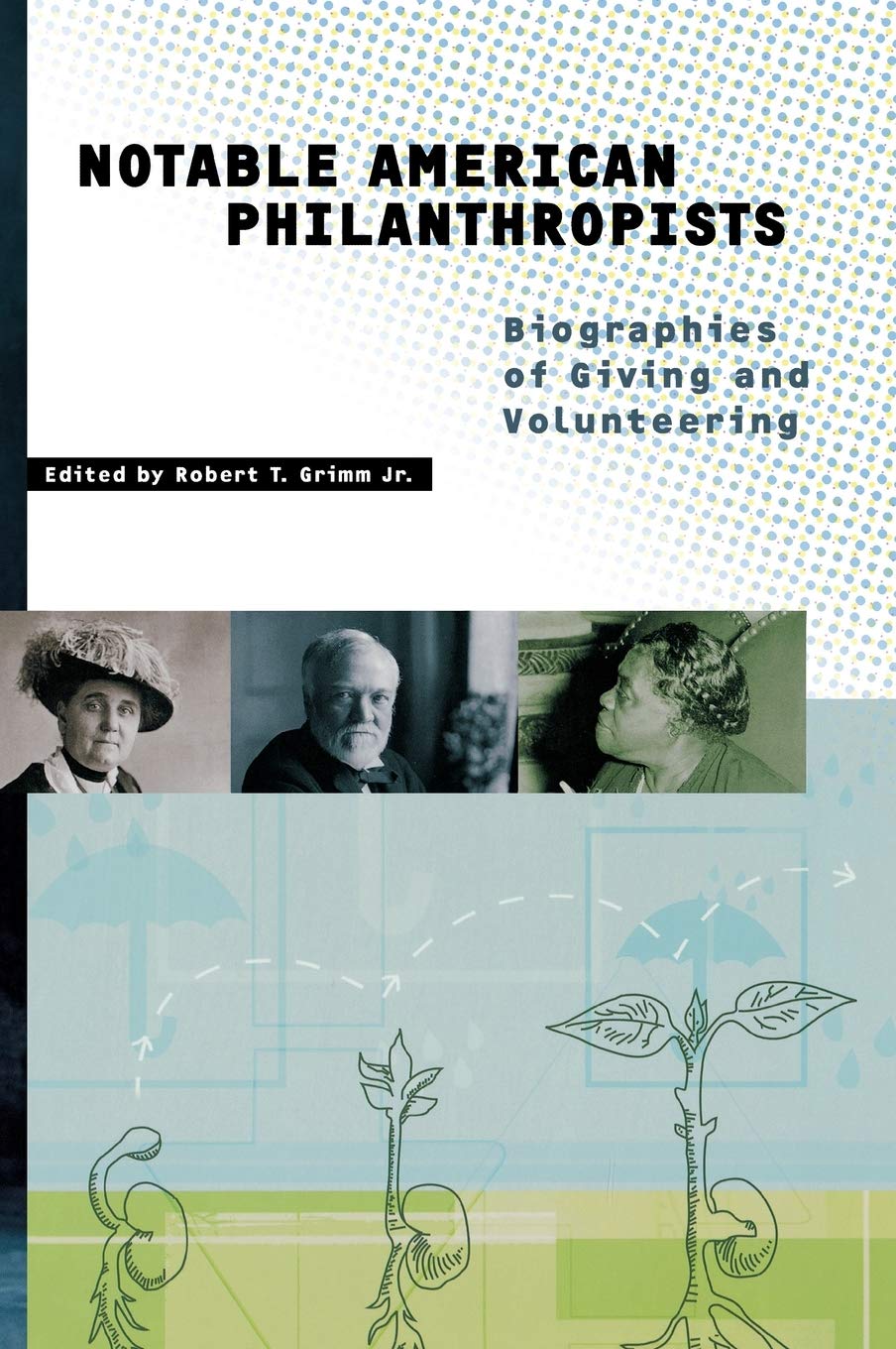 Notable American Philanthropists: Biographies of Giving and ...
