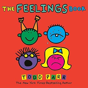 The Feelings Book (Todd Parr Classics): Amazon.co.uk: Parr, Todd ...