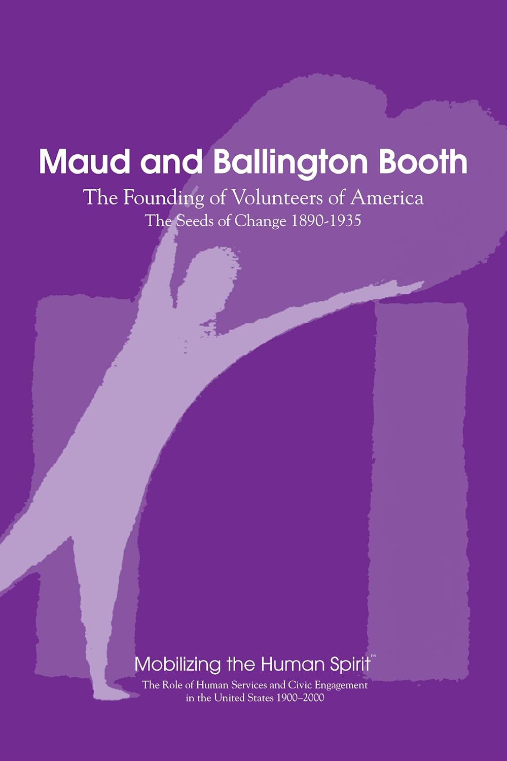 Maud and Ballington Booth: The Founding of Volunteers of America. The ...