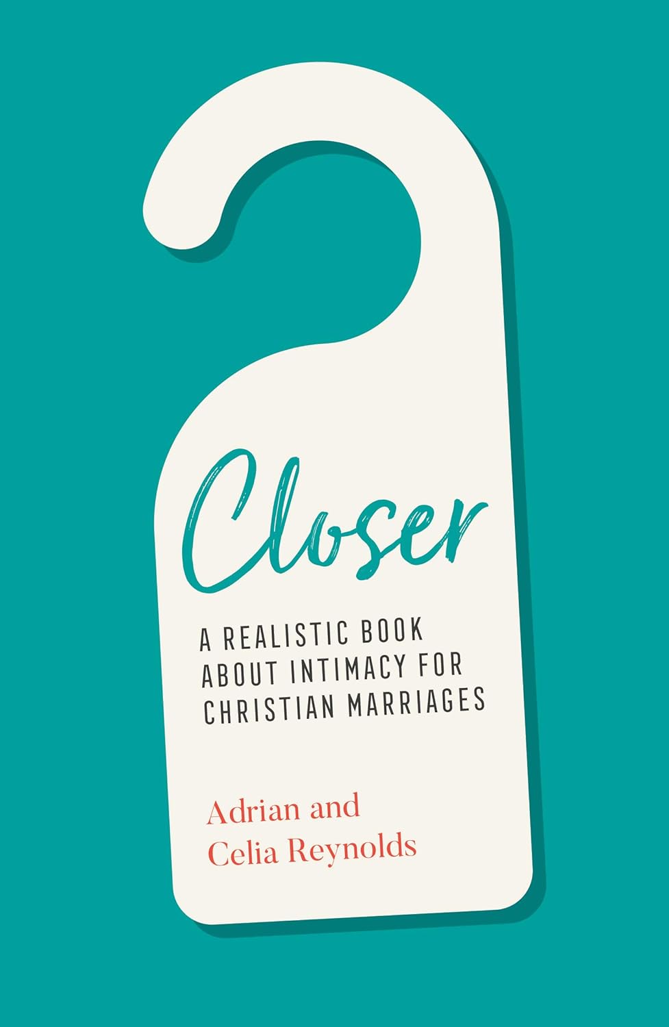 Closer: A Realistic Book About Intimacy for Christian Marriages ...