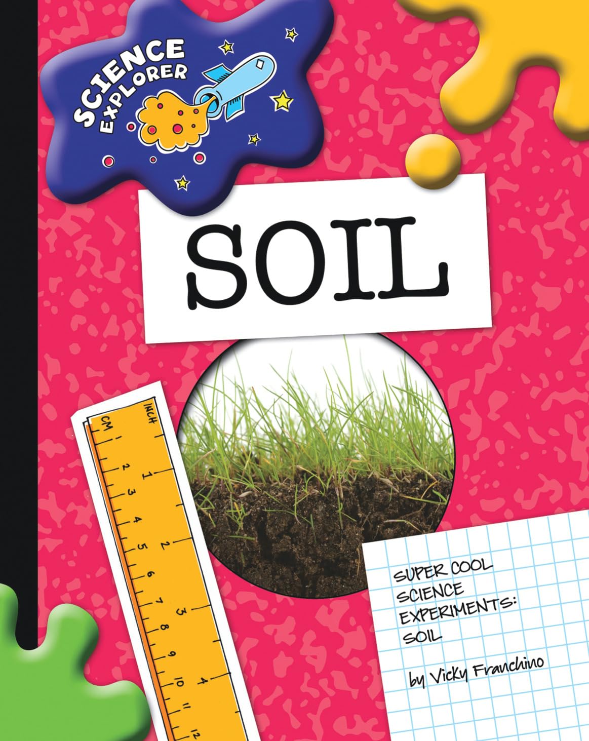 Soil (Explorer Library: Science Explorer): Franchino, Vicky ...