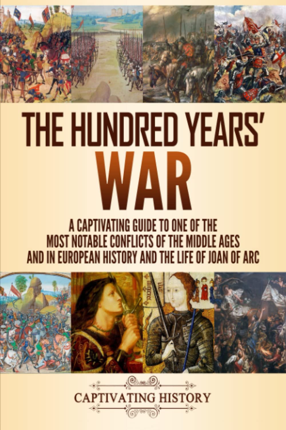 The Hundred Years’ War: A Captivating Guide to One of the Most Notable ...