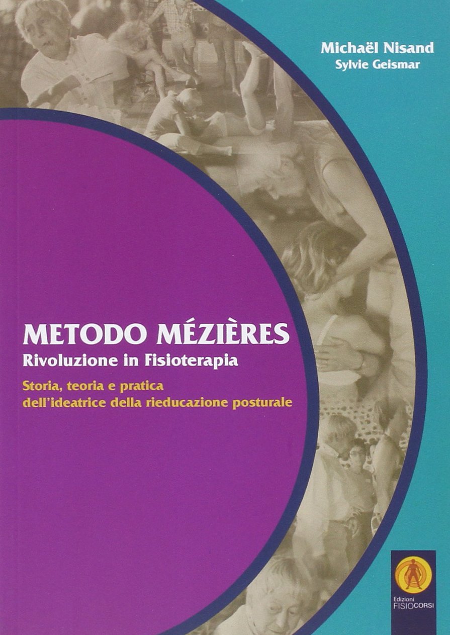 Metodo Mézières Rivoluzione in Fisioterapia . Storia, Teoria E Pratica ...