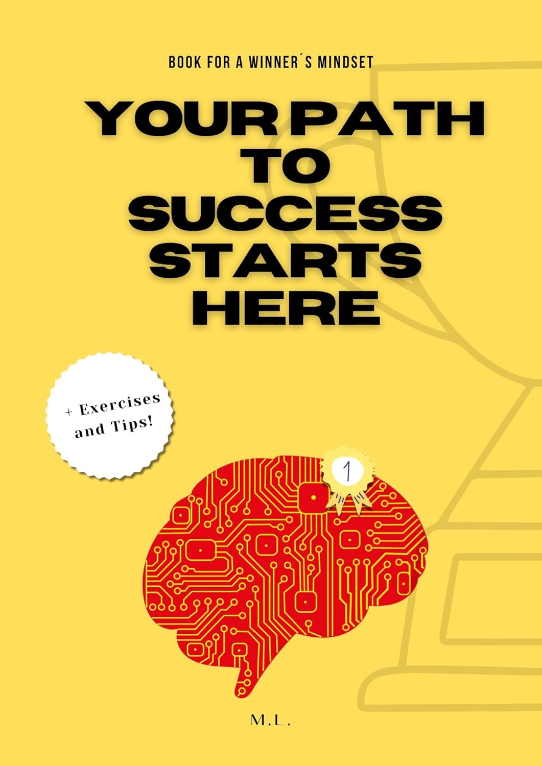 Your path to success starts here!: The right Mindset for Winners ...
