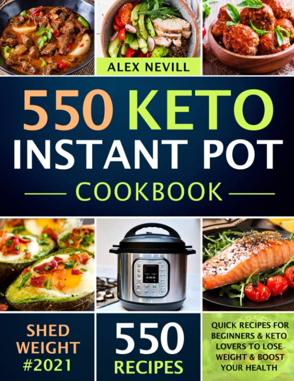 Keto Instant Pot Cookbook: 550 Quick Recipes For Beginners & Keto ...