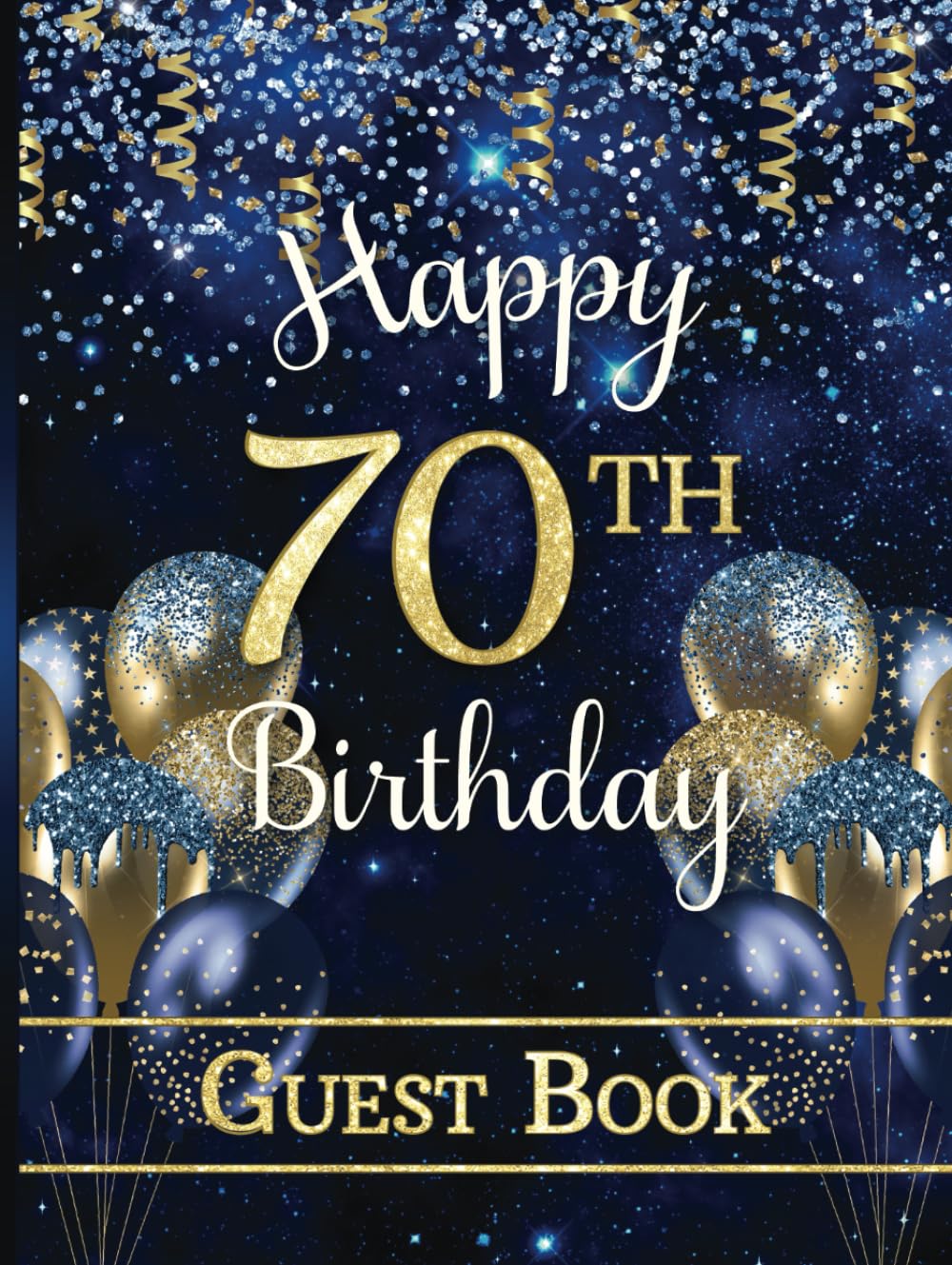 70th Birthday Guest Book: Hardcover Party Sign-In Book for Seventy-Year ...