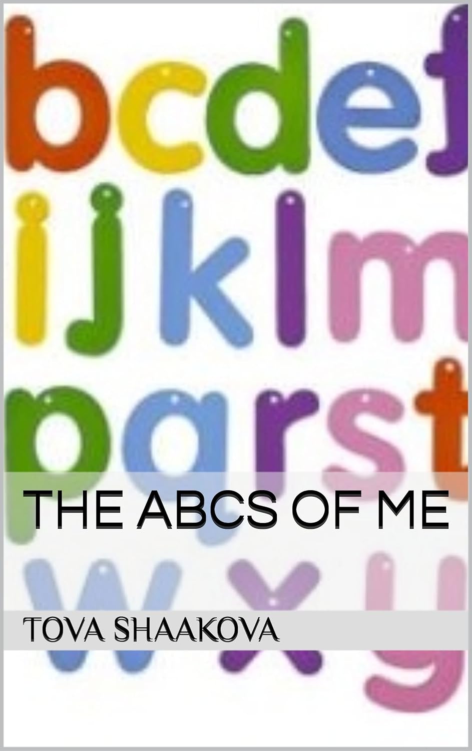 The ABCs of Me - Kindle edition by Shaakova, Tova . Children Kindle ...