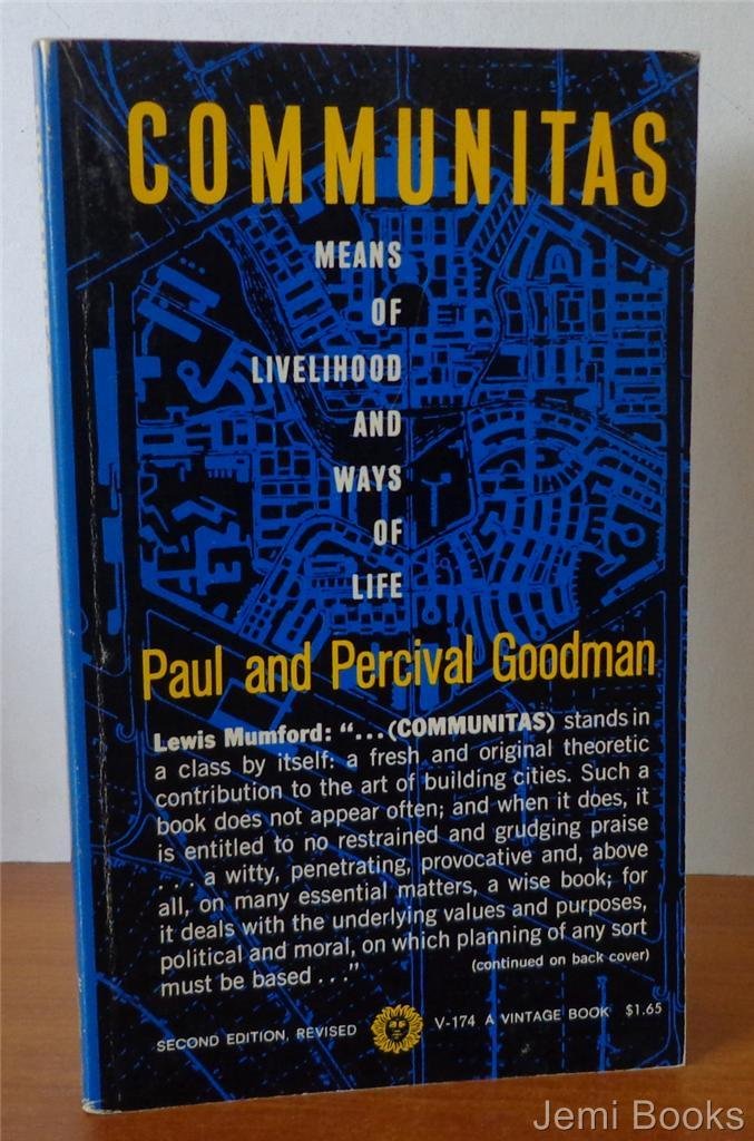 Communitas: Means of Livelihood and Ways of Life: Paul Goodman ...