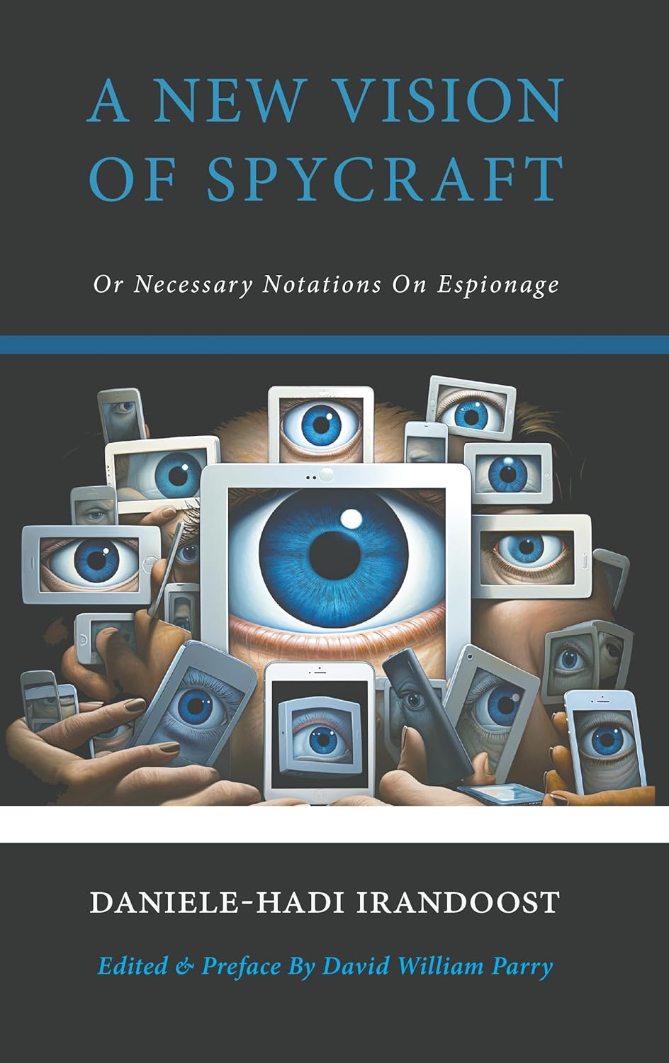 Amazon.com: A New Vision of Spycraft: Or Necessary Notations On Espionage eBook : Irandoost ...