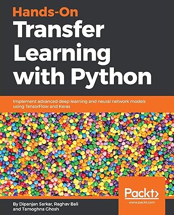Hands-On Transfer Learning with Python: Implement advanced deep learning and neural network ...