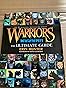 Warriors: The Ultimate Guide: Updated and Expanded Edition: A ...