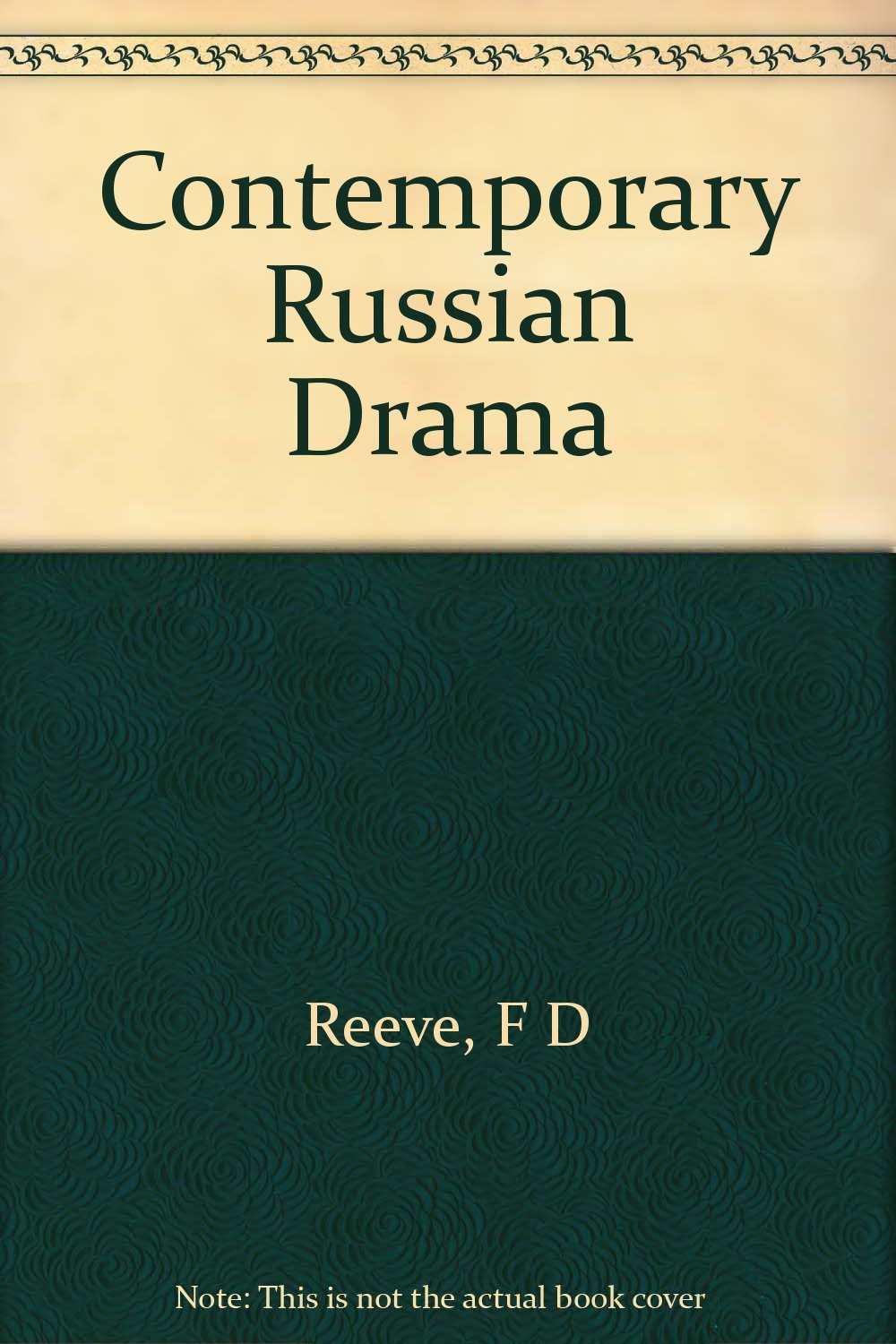 Contemporary Russian Drama: Franklin D. Reeve, Franklin D. Reeve ...