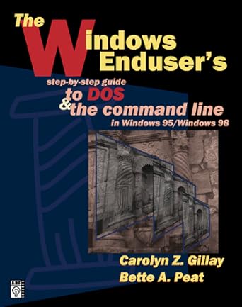 The Windows Enduser's Step-By-Step Guide to DOS & the Command Line in ...