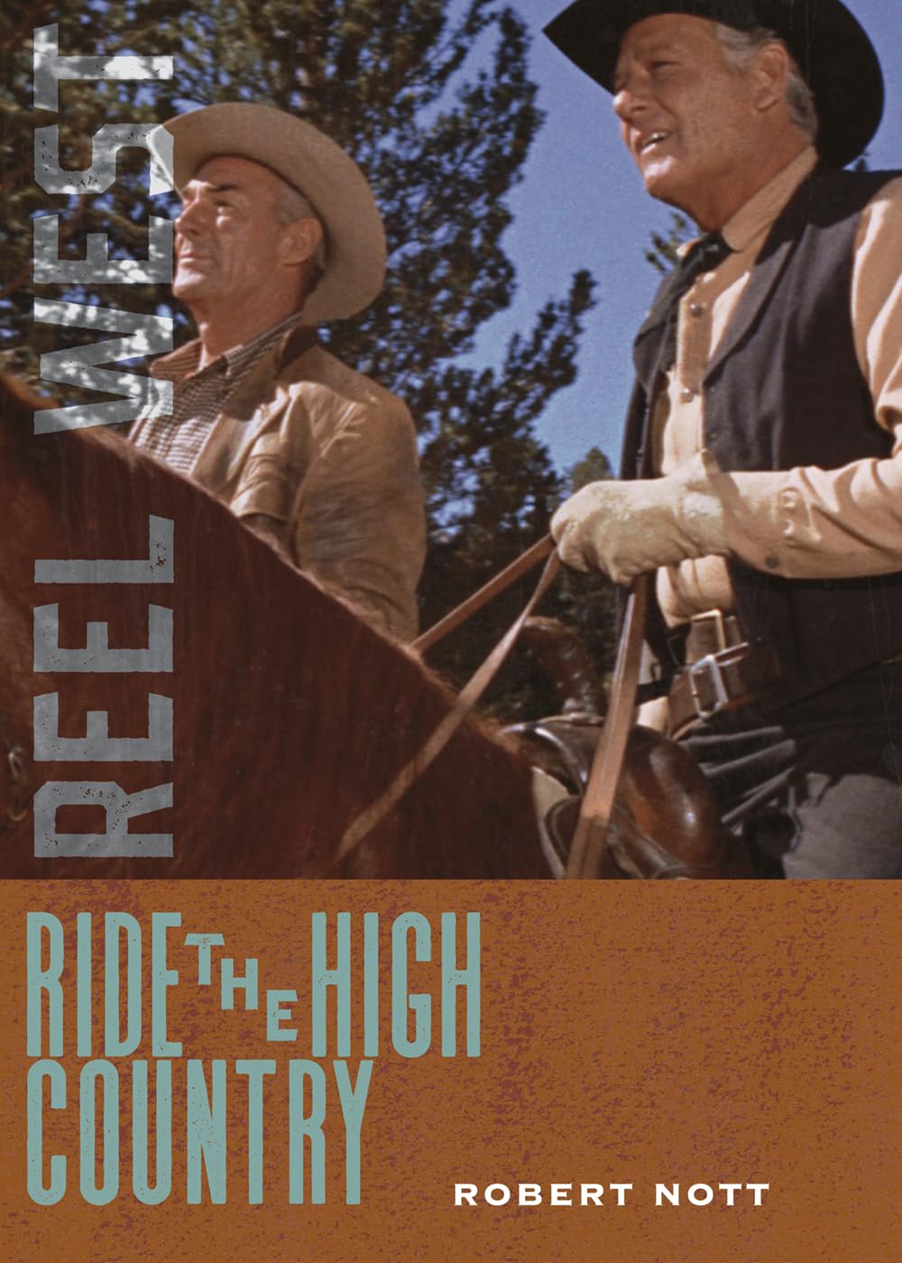Ride the High Country (Reel West): Nott, Robert: 9780826366085: Amazon ...
