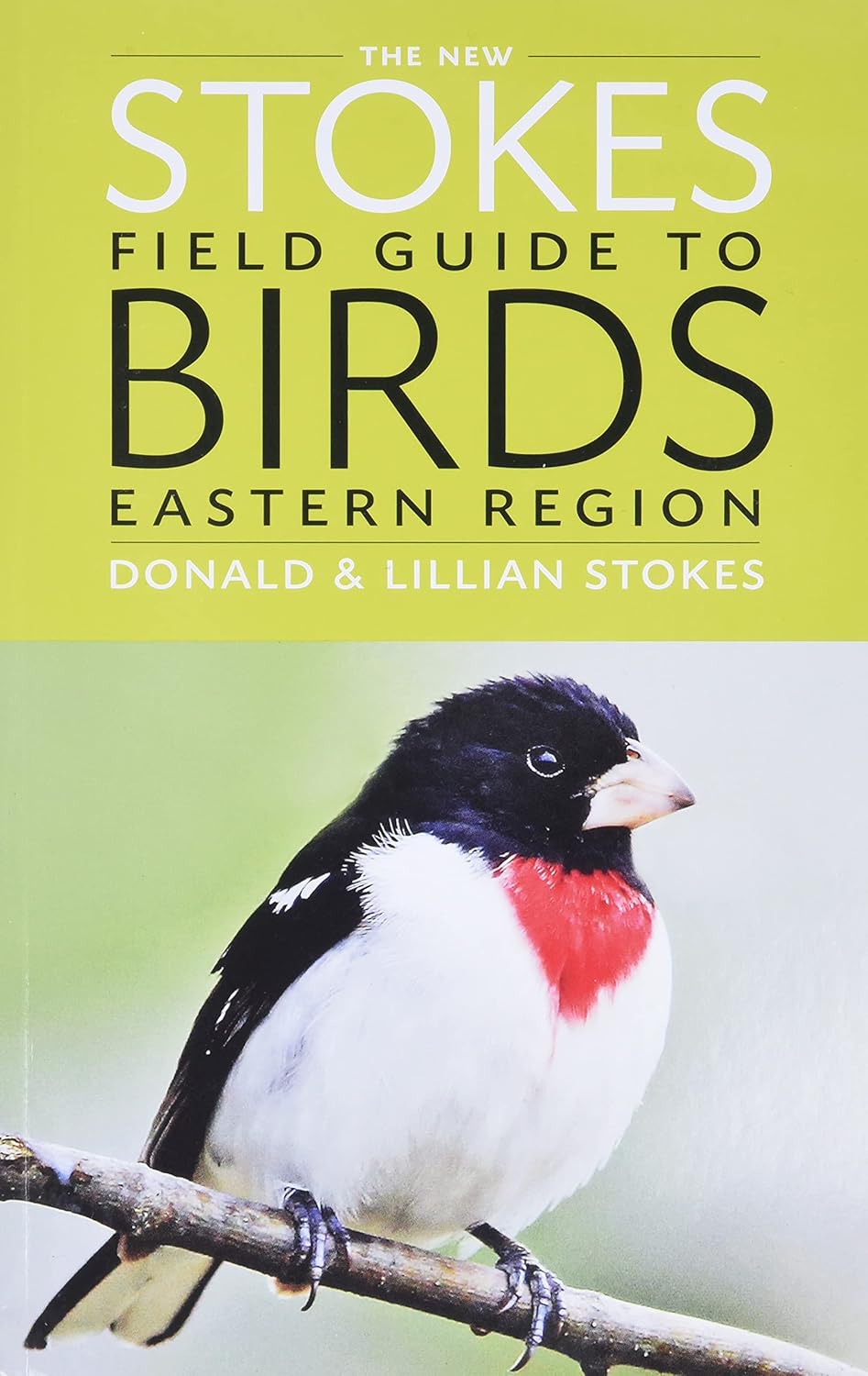 The New Stokes Field Guide to Birds: Eastern Region: Stokes, Donald ...