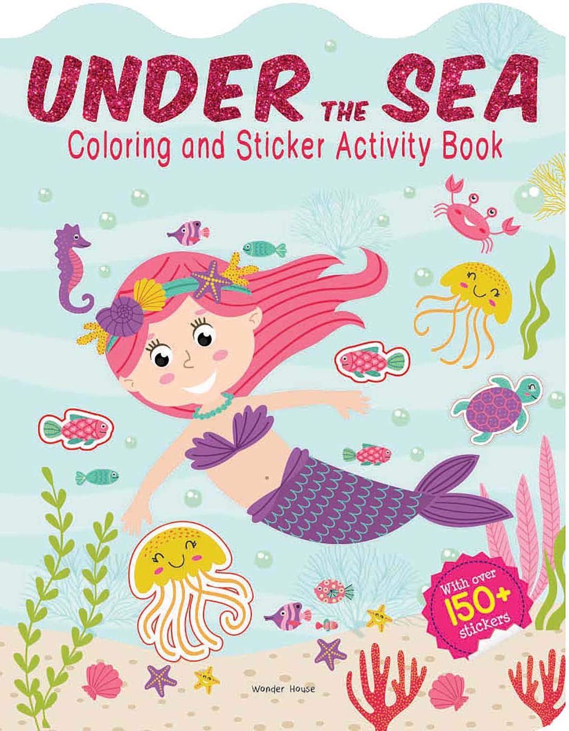 Under The Sea - Coloring and Sticker Activity Book (With 150+ Stickers ...
