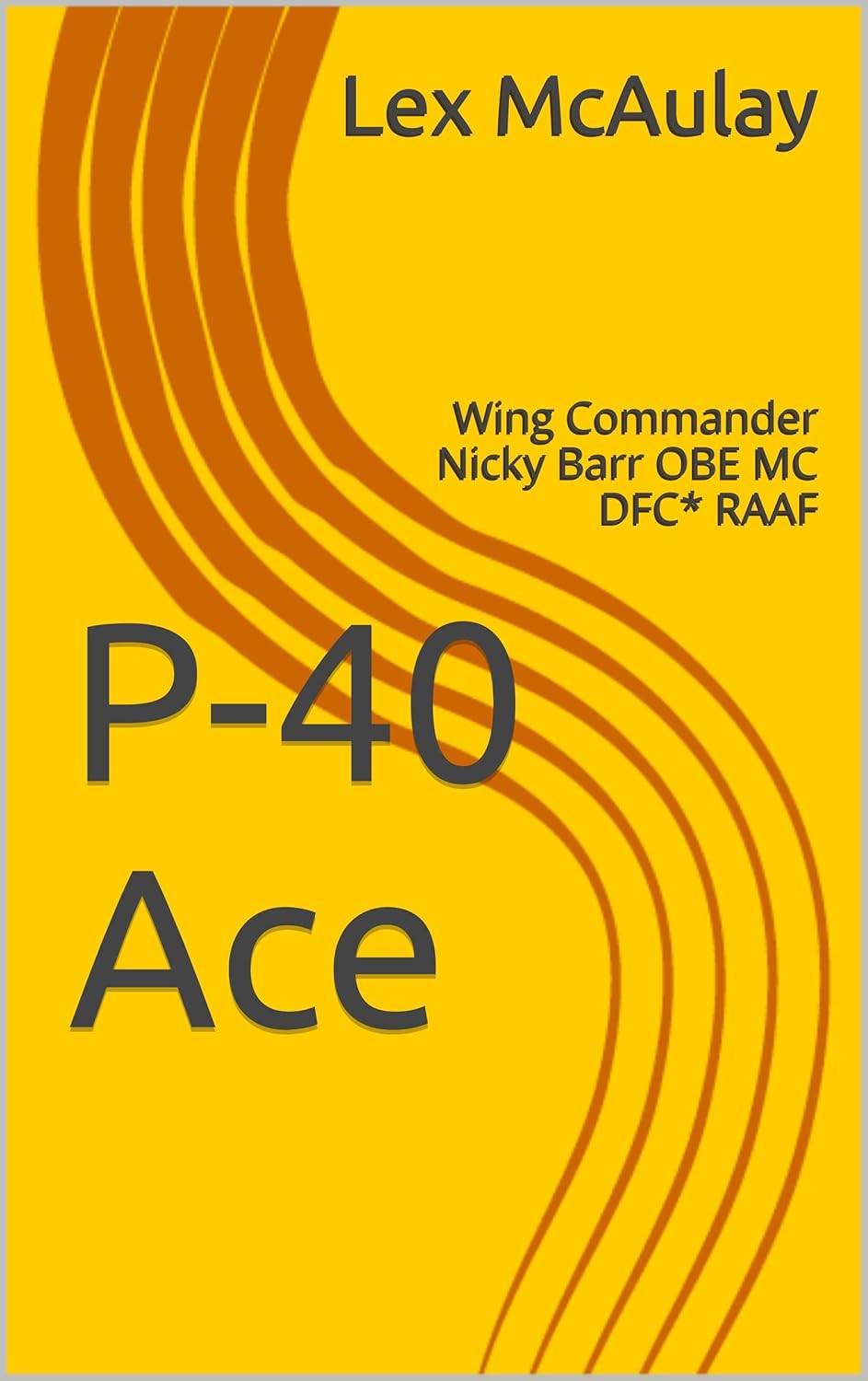 Amazon.com: P-40 Ace: Wing Commander Nicky Barr OBE MC DFC* RAAF eBook ...