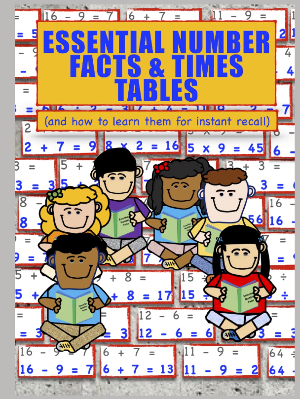 Essential Number Facts and Times Tables: (and how to learn them for ...