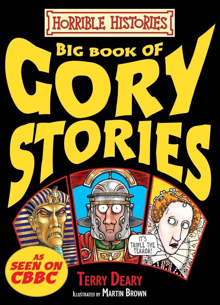Big Book of Gory Stories (Horrible Histories Gory Stories) by Terry ...