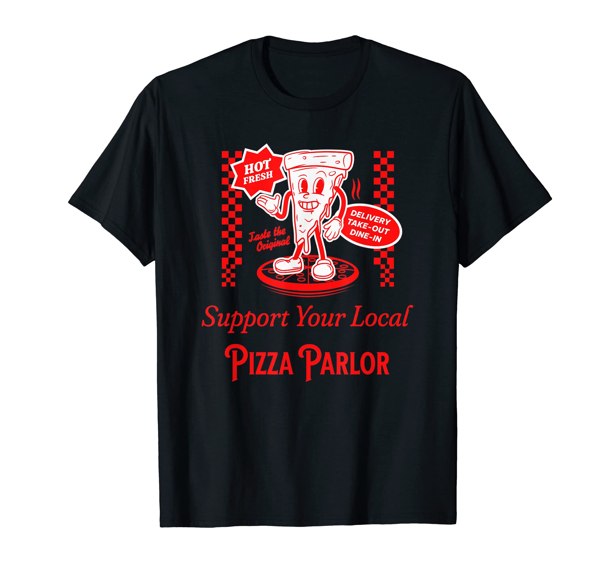 Amazon.com: Support Your Local Pizza Parlor Funny Foodie Pizzeria Food ...
