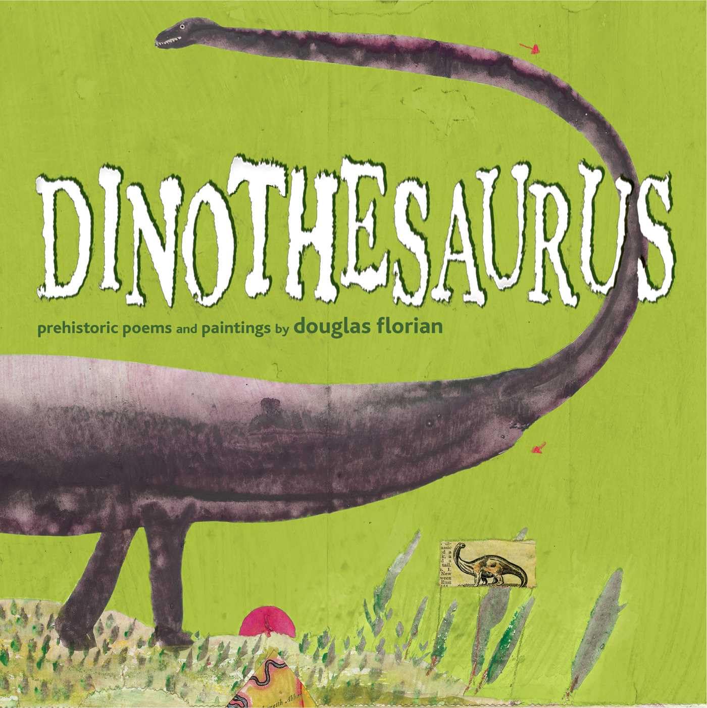 Dinothesaurus: Prehistoric Poems and Paintings: Florian, Douglas ...