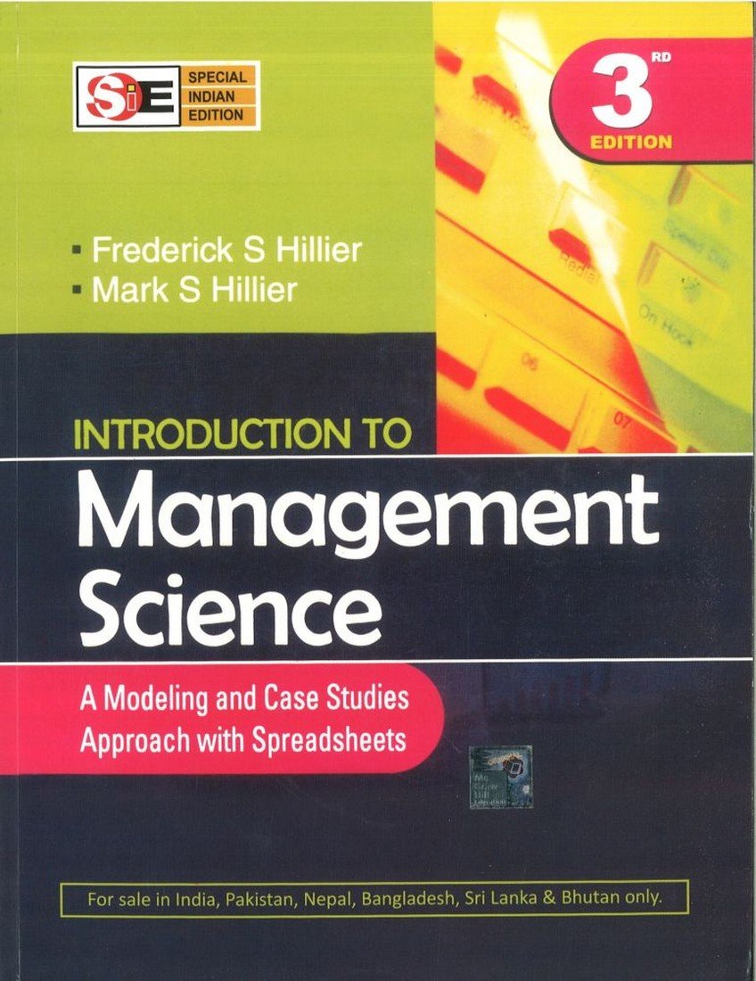Introduction to Management Science: A Modeling and Case Studies Approach with Spreadsheets ...