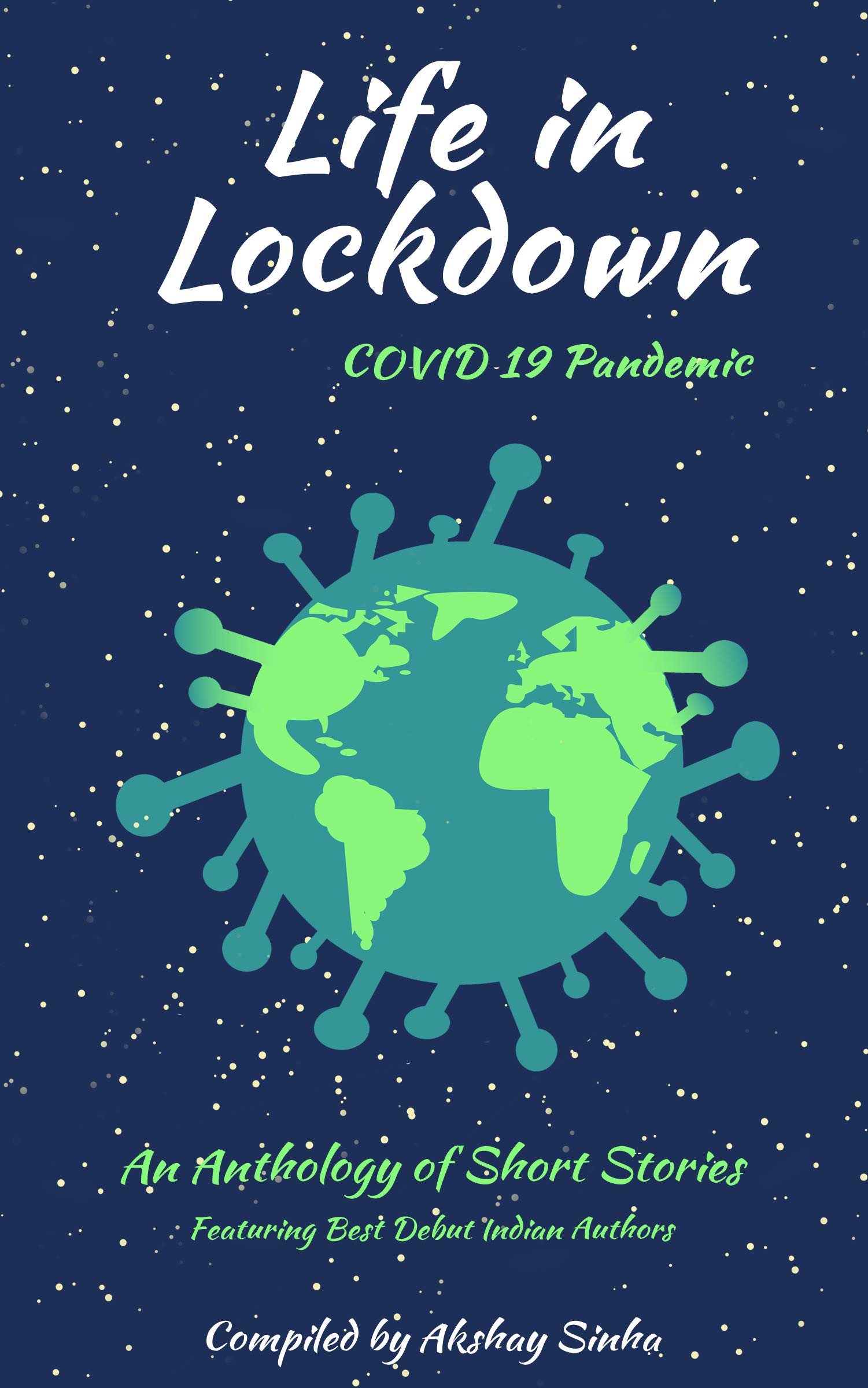 Buy Life in Lockdown - COVID 19 Pandemic: An Anthology of Short Stories ...