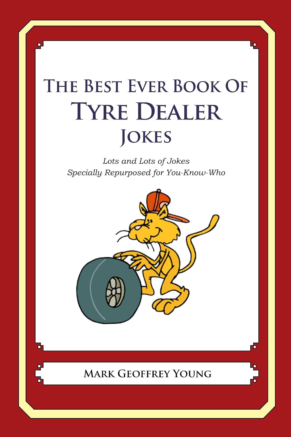 Amazon.com: The Best Ever Book of Tyre Dealer Jokes eBook : Young, Mark ...