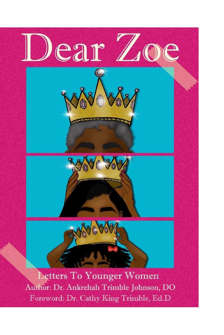 Dear Zoe: Life Lessons to Younger Women: Johnson, Dr. Ankrehah ...