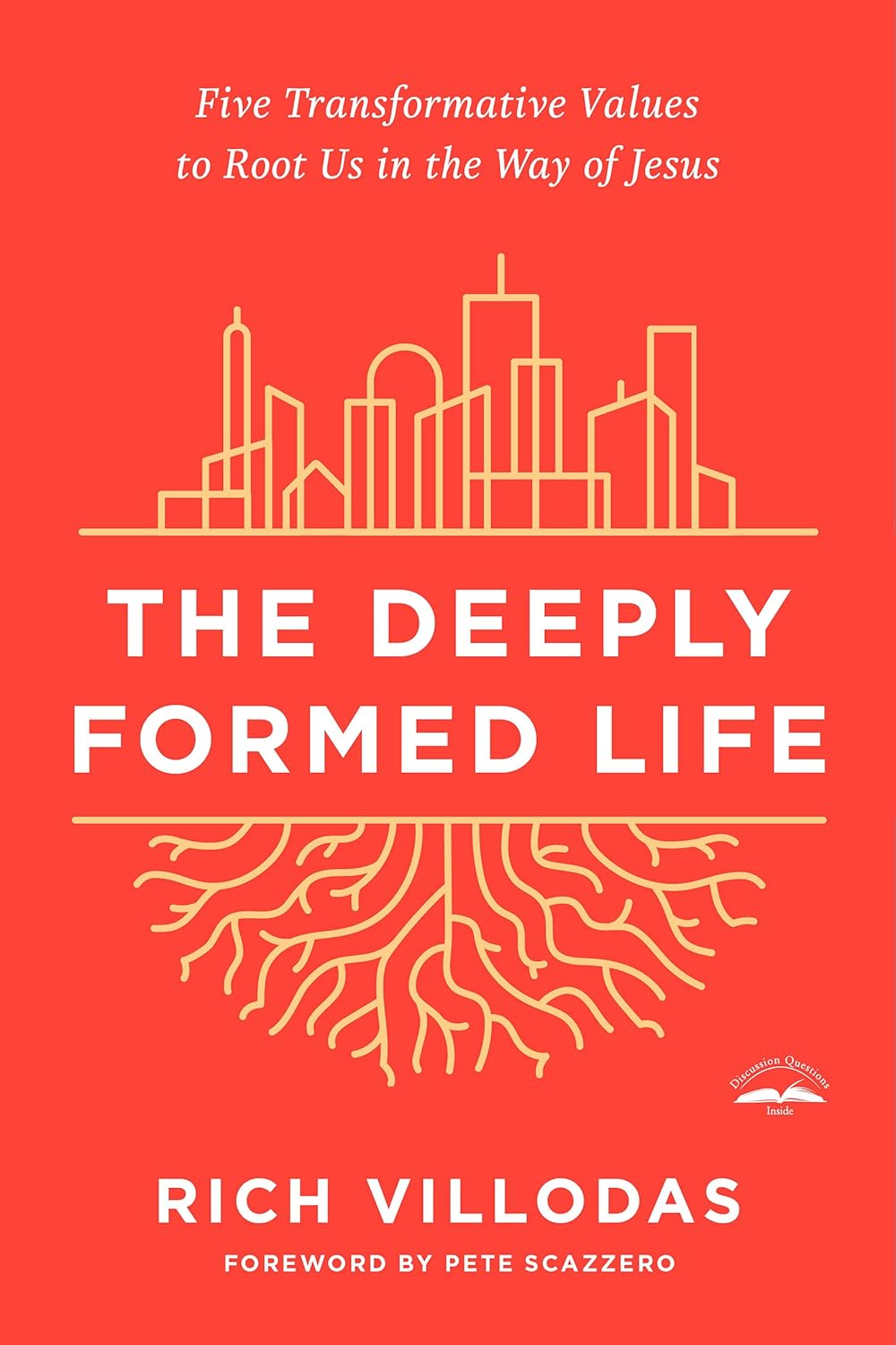 The Deeply Formed Life: Five Transformative Values to Root Us in the ...