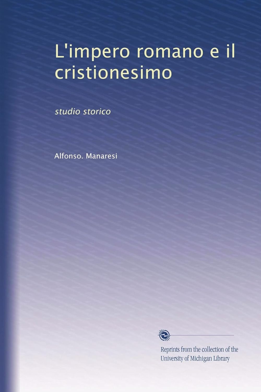 Amazon.com: L'impero romano e il cristionesimo: studio storico (Italian ...