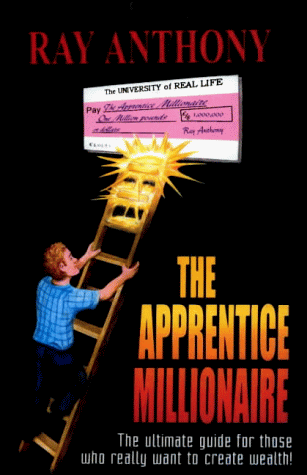 Apprentice Millionaire Pb: The Ultimate Guide for Those Who Really Want to Create Wealth ...