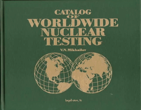 Amazon.com: Catalog of Worldwide Nuclear Testing: 9781567001310 ...