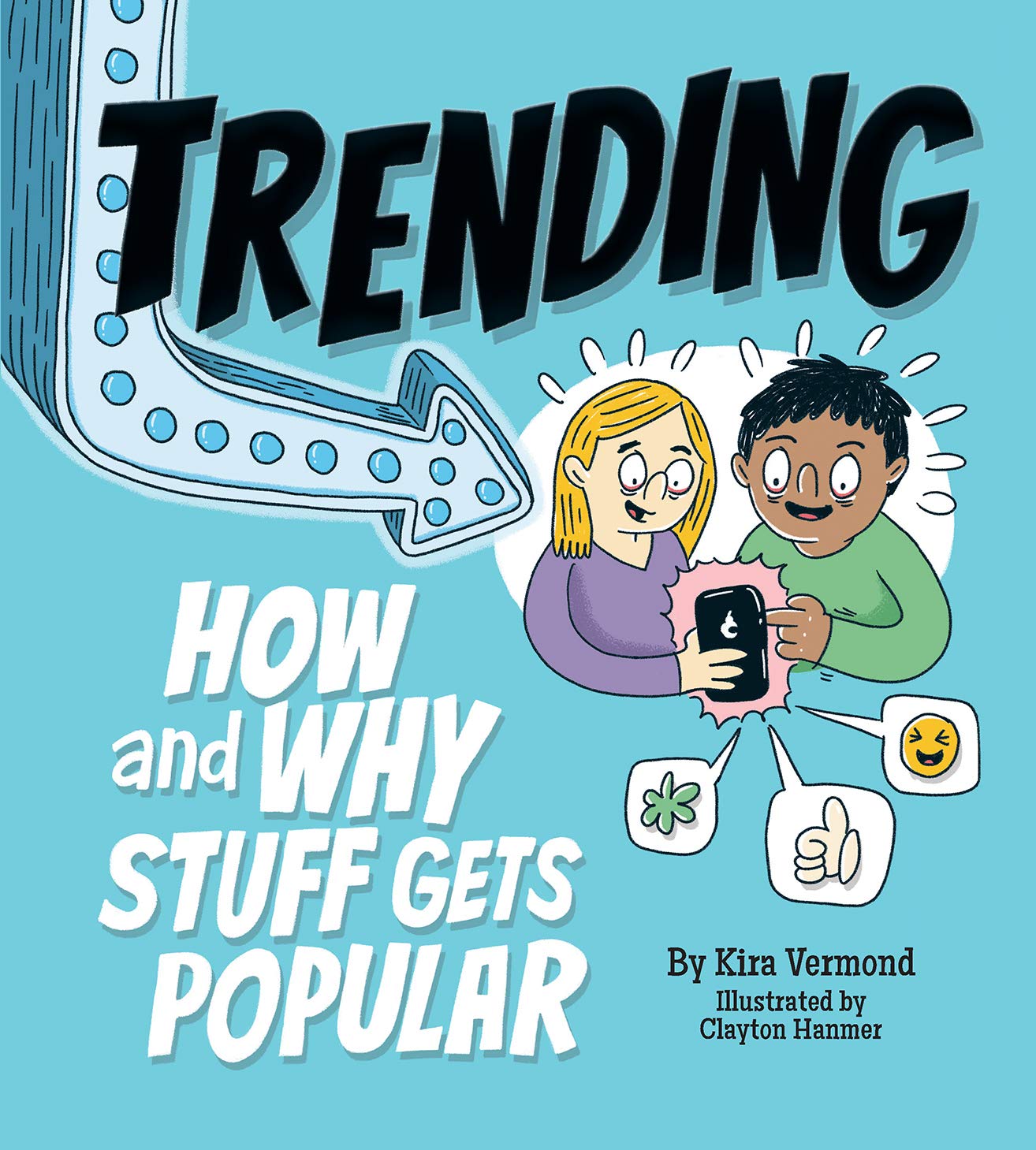 Trending: How and Why Stuff Gets Popular: Vermond, Kira, Hanmer ...