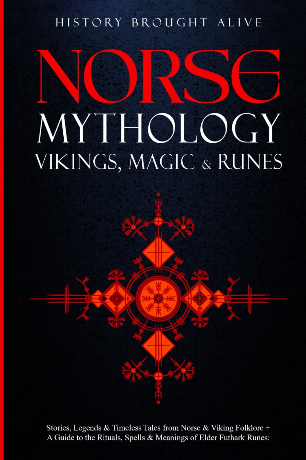 Norse Mythology, Vikings, Magic & Runes: Stories, Legends & Timeless ...