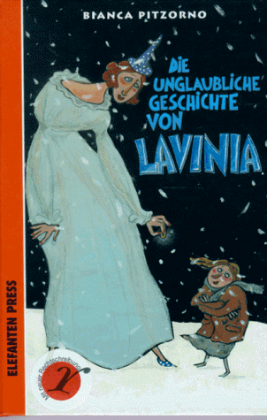Die unglaubliche Geschichte von Lavinia. ( Ab 6 J.) : Amazon.de: Bücher