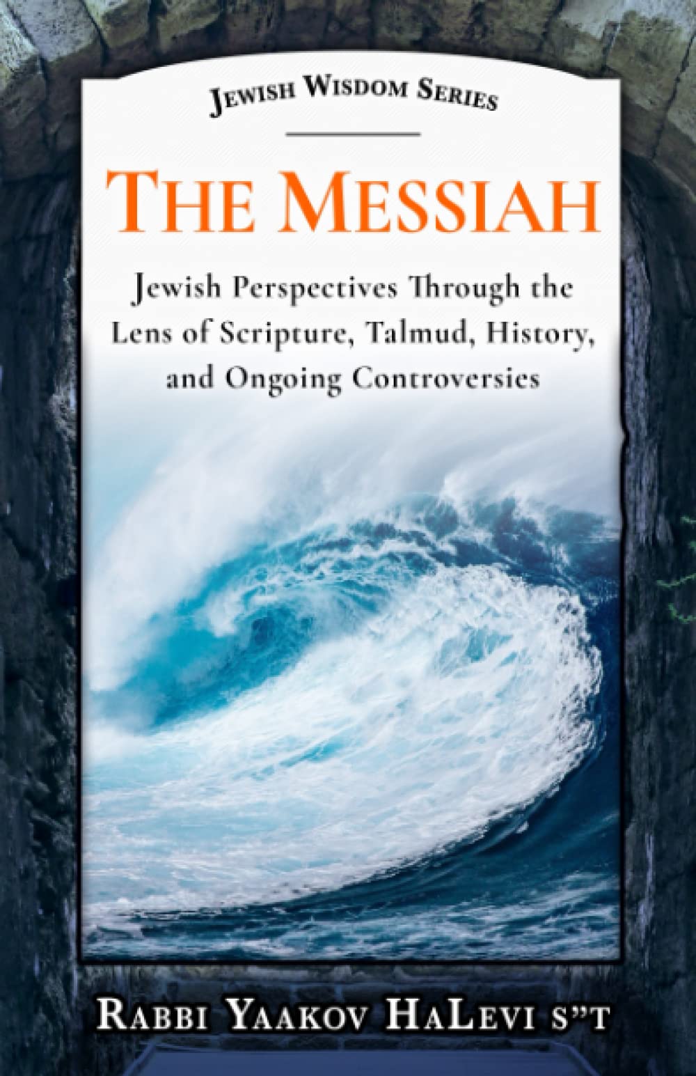 The Messiah: Jewish Perspectives Through the Lens of Scripture, Talmud ...