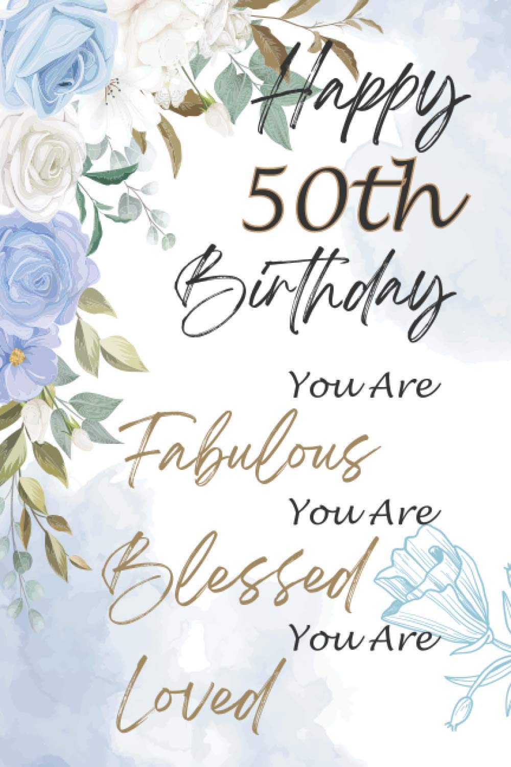 Happy 50th Birthday Blessings 100+ Happy Birthday Wishes: Sweet Quotes