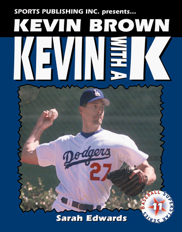 Kevin Brown That's Kevin with a "K" (Baseball Superstar) (SUPERSTAR ...