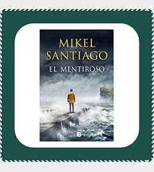 El mentiroso (Trilogía de Illumbe 1) (La Trama) : Santiago, Mikel ...