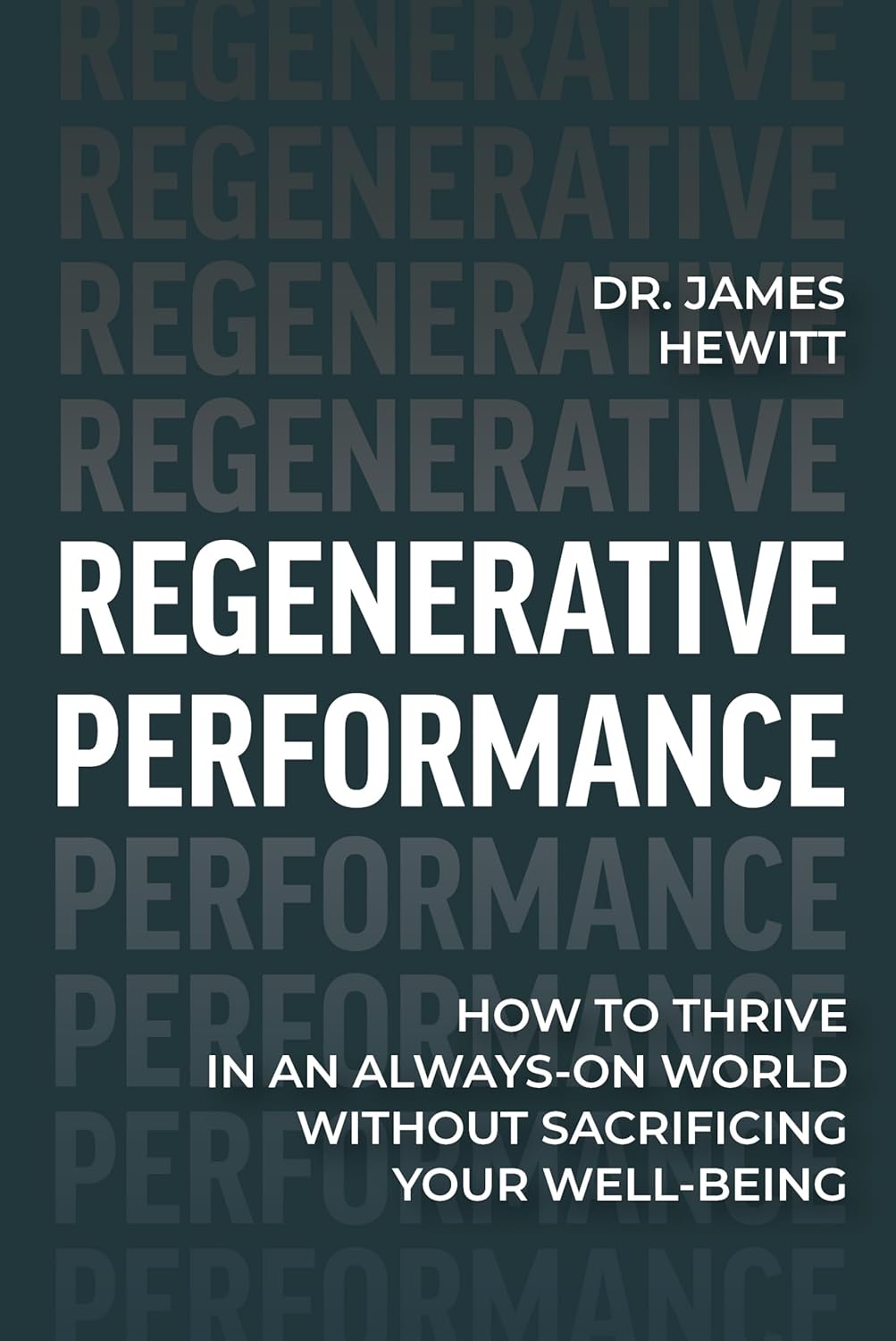 Regenerative Performance: How to Thrive in an Always-On World Without ...