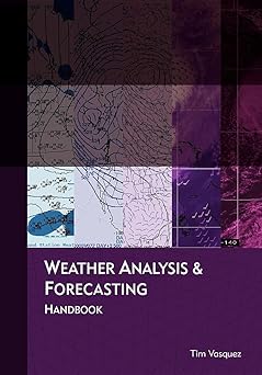 Weather Analysis and Forecasting Handbook: Vasquez, Tim: 9780983253303 ...