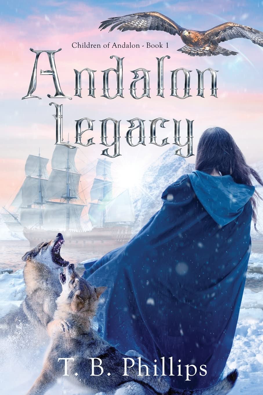 Andalon Legacy: Children of Andalon Book One: Phillips, T. B ...